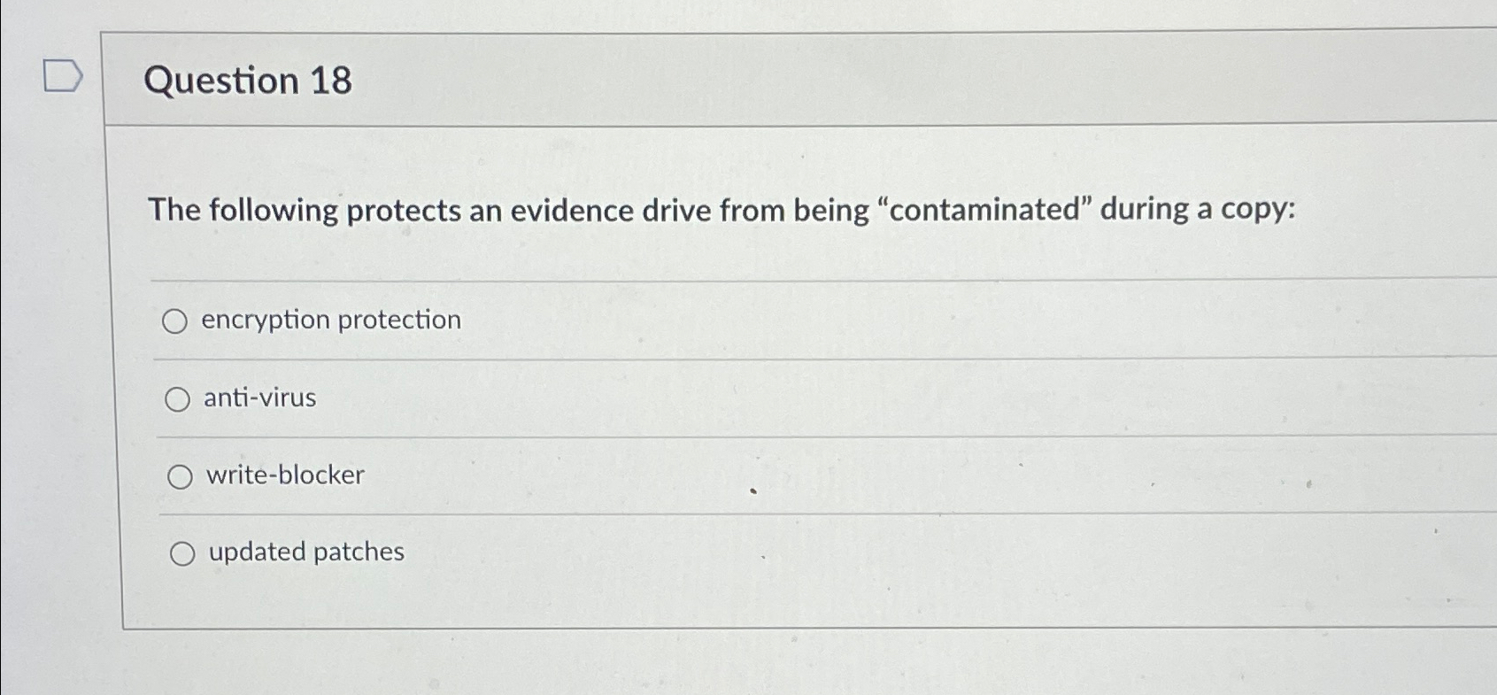 Solved Question 18The following protects an evidence drive | Chegg.com