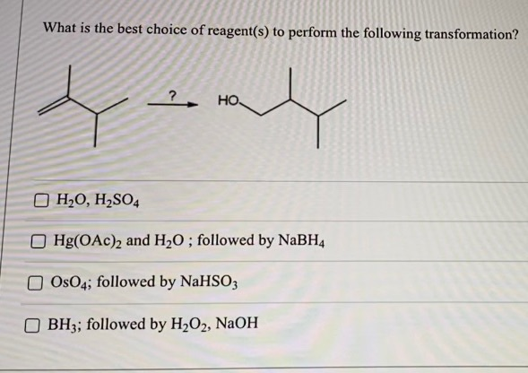 Solved What is the best choice of reagent(s) to perform the | Chegg.com
