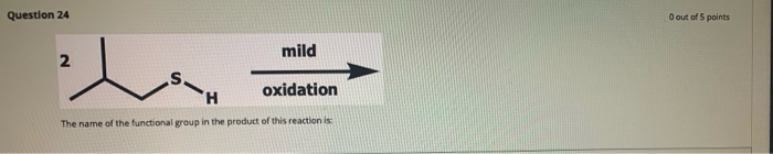 Solved Question 24 O out of 5 points mild oxidation The name | Chegg.com