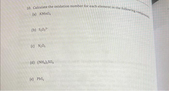 Solved 10. Calculate the oxidation number for each element | Chegg.com