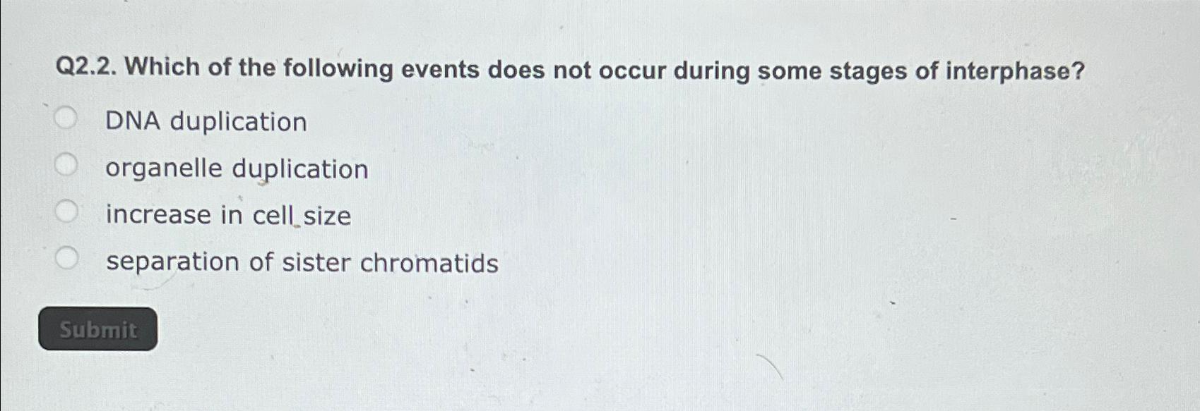 Solved Q2.2. ﻿Which of the following events does not occur | Chegg.com
