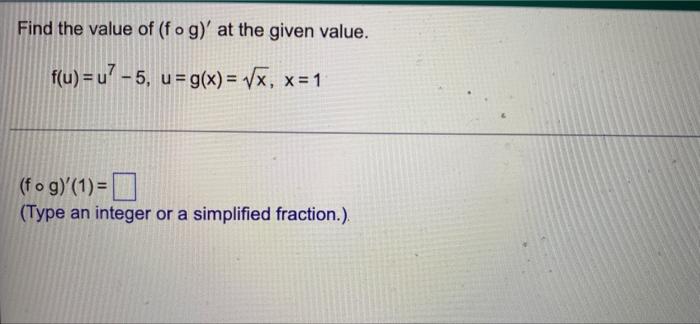 Solved Find the value of (f o g)' at the given value. | Chegg.com