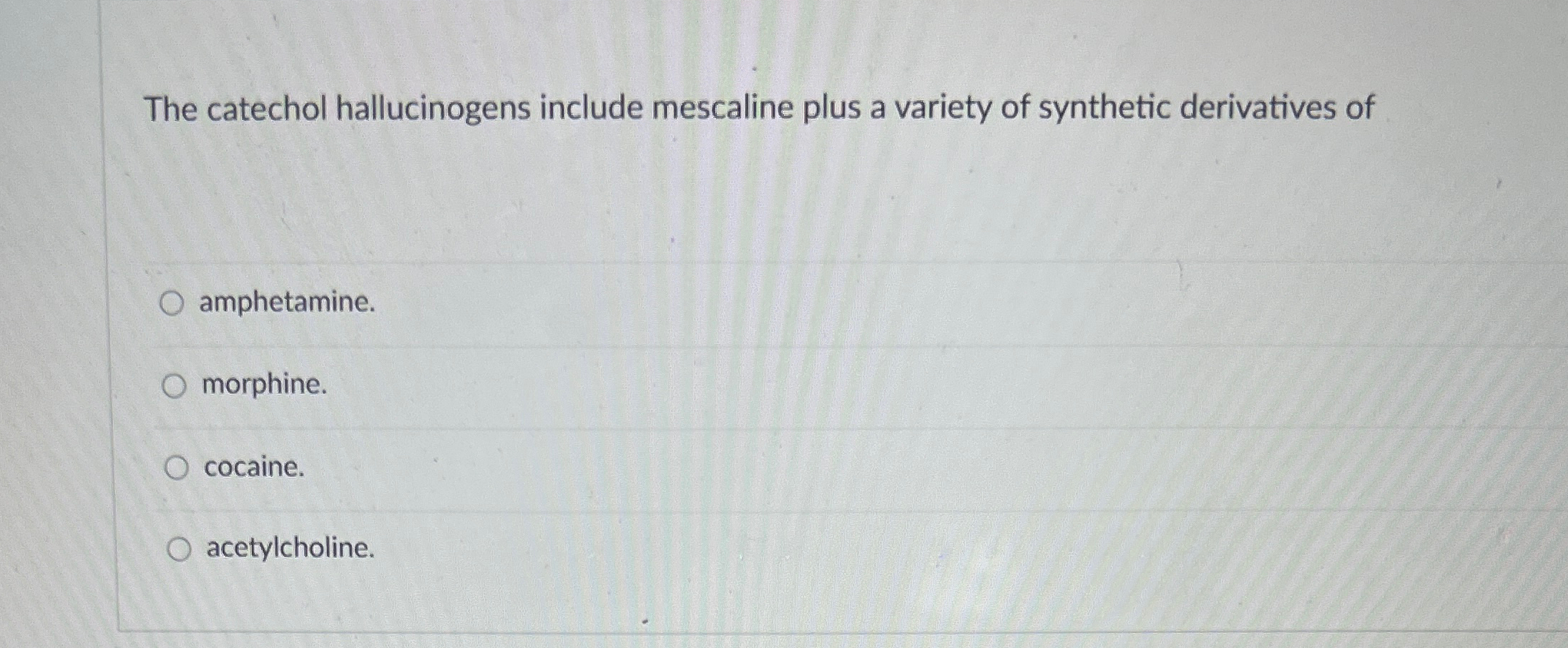 Solved The catechol hallucinogens include mescaline plus a | Chegg.com