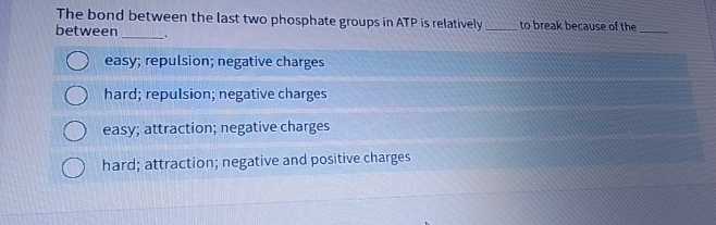 Solved The bond between the last two phosphate groups in ATP | Chegg.com