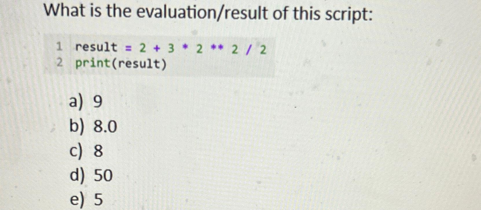 Solved What is the evaluation/result of this script:1 | Chegg.com