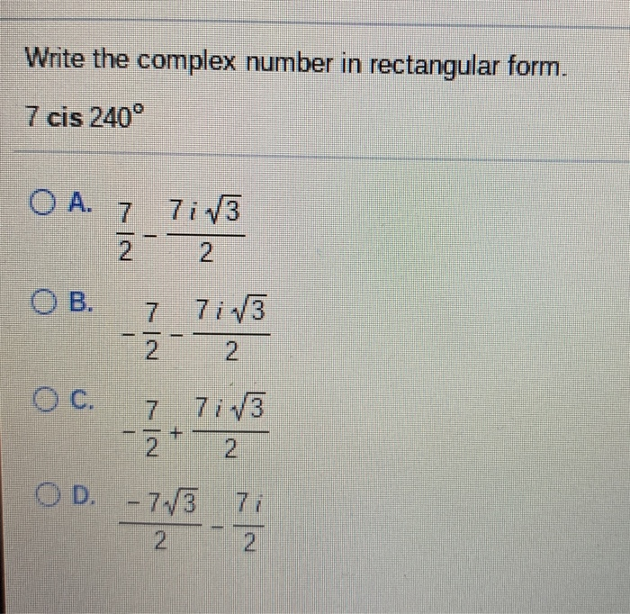 Solved Write the complex number in rectangular form. 7 cis | Chegg.com