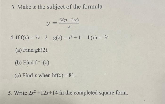 Solved 3. Make x the subject of the formula. y=x5(p−2x) 4. | Chegg.com