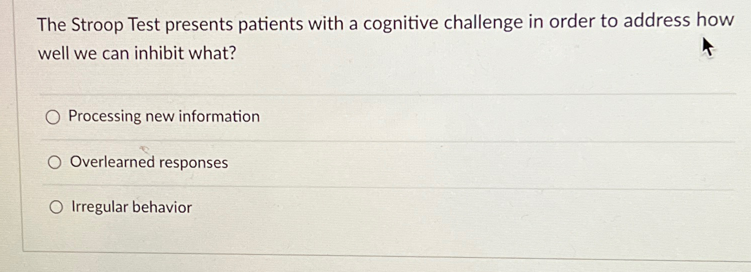 Solved The Stroop Test presents patients with a cognitive | Chegg.com