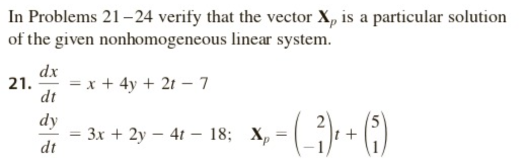 In Problems 21-24 verify that the vector xp is a | Chegg.com In Problems 21-24 verify that the vector xp is a | Chegg.com