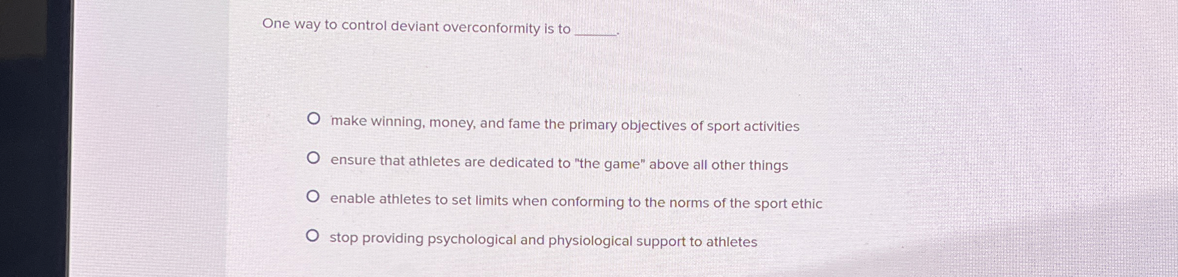 Solved One way to control deviant overconformity is to | Chegg.com