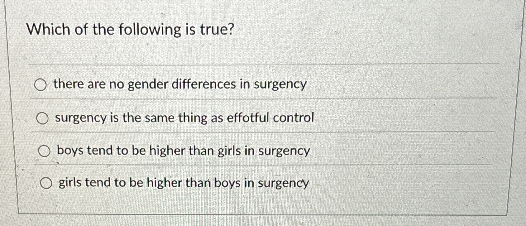 Solved Which of the following is true?there are no gender | Chegg.com