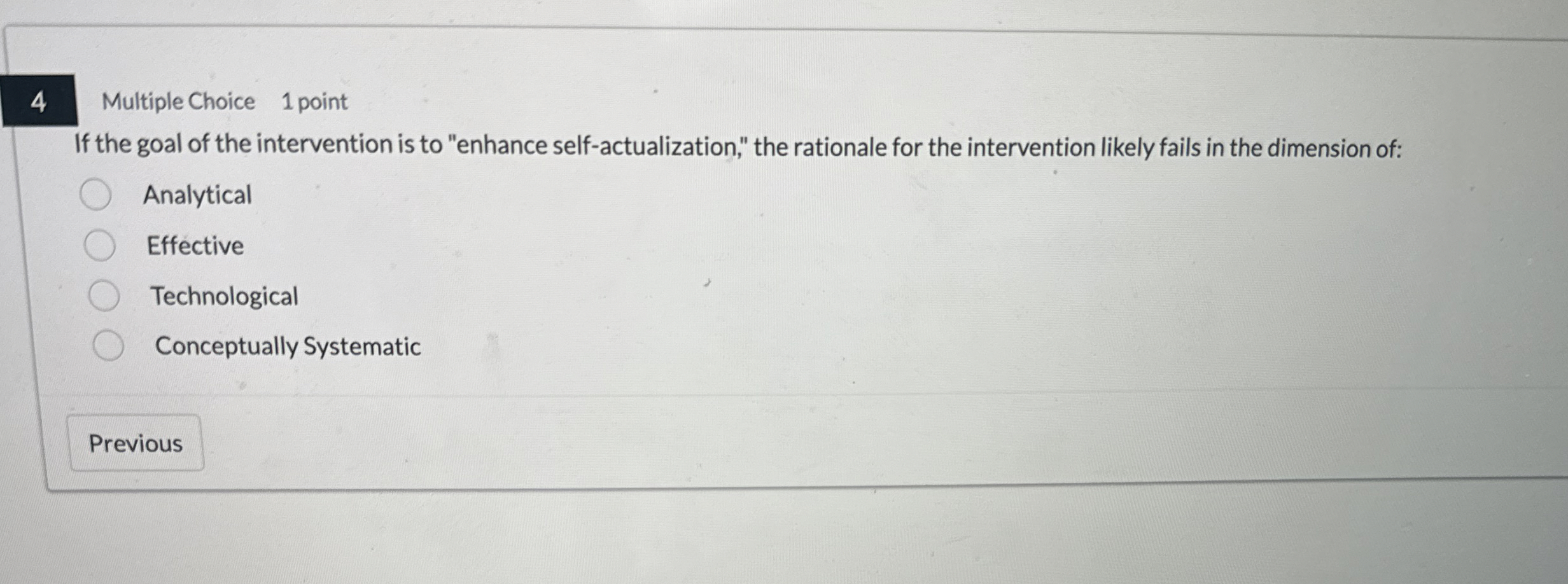 Solved 4Multiple Choice 1 ﻿pointIf the goal of the | Chegg.com