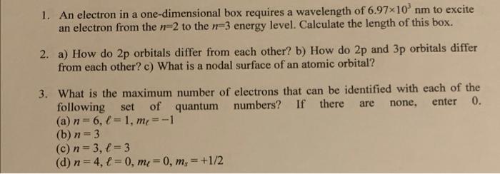 Solved 1. An electron in a one-dimensional box requires a | Chegg.com