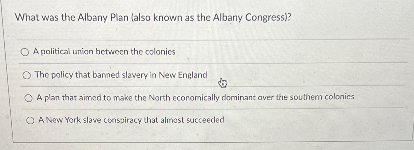 Solved What was the Albany Plan (also known as the Albany | Chegg.com