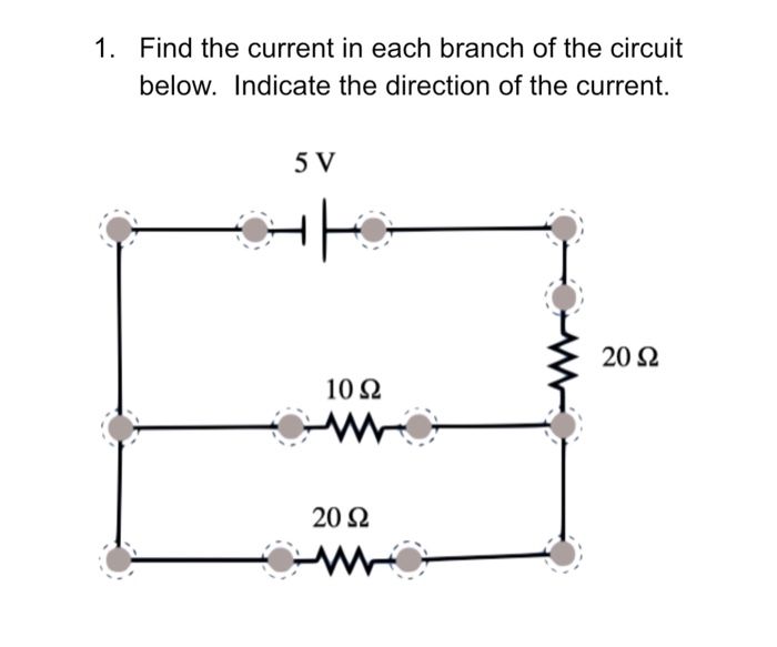 Solved 1. Find the current in each branch of the circuit | Chegg.com