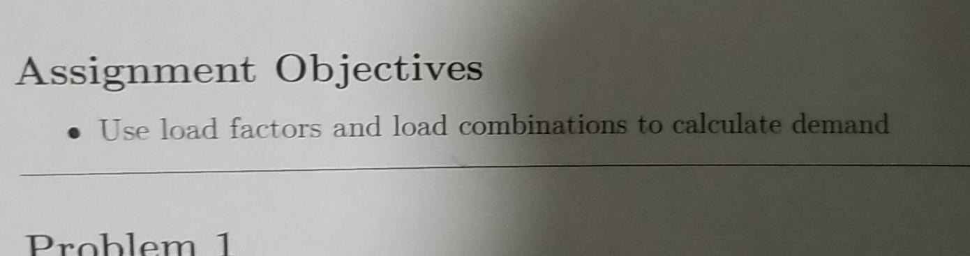 Solved Assignment Objectives Use load factors and load | Chegg.com