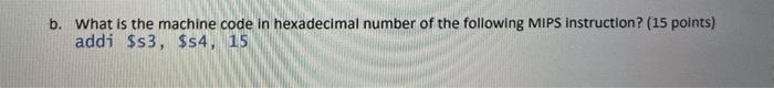 Solved b. What is the machine code in hexadecimal number of | Chegg.com