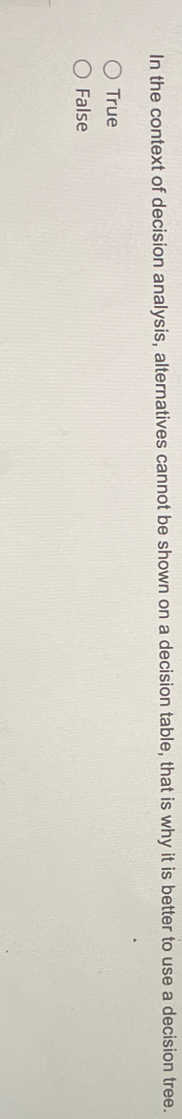 Solved In the context of decision analysis, alternatives | Chegg.com