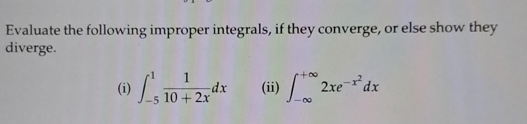 Solved Evaluate the following improper integrals, if they | Chegg.com