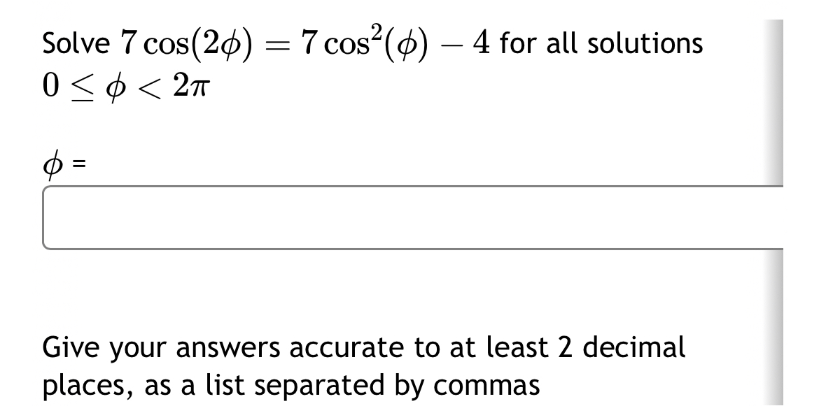 Solved Solve 7cos(2φ)=7cos2(φ)-4 ﻿for all | Chegg.com
