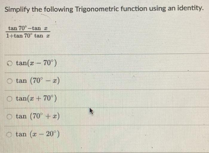 Solved Simplify the following Trigonometric function using | Chegg.com