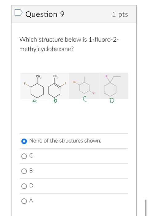 Solved Question 9 1pts Which structure below is | Chegg.com