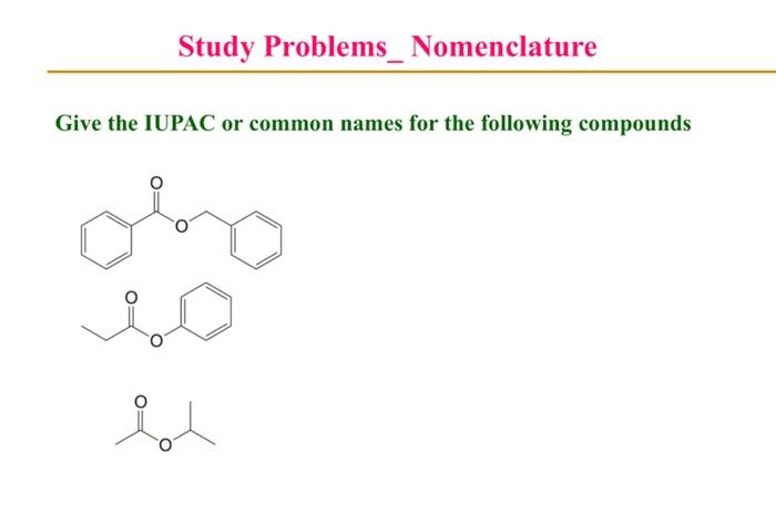 Solved Study Problems_Nomenclature Give the IUPAC or common | Chegg.com