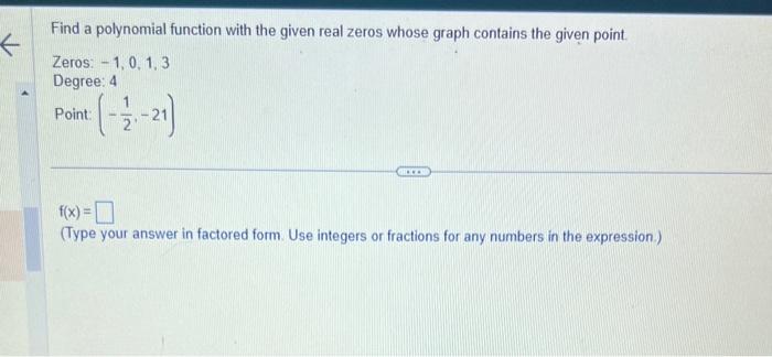 Solved Find a polynomial function with the given real zeros | Chegg.com