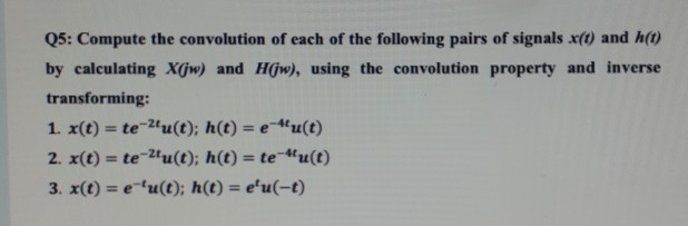 Solved Q5: Compute the convolution of each of the following | Chegg.com