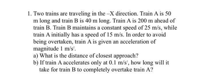 Solved 1. Two trains are traveling in the −X direction. | Chegg.com