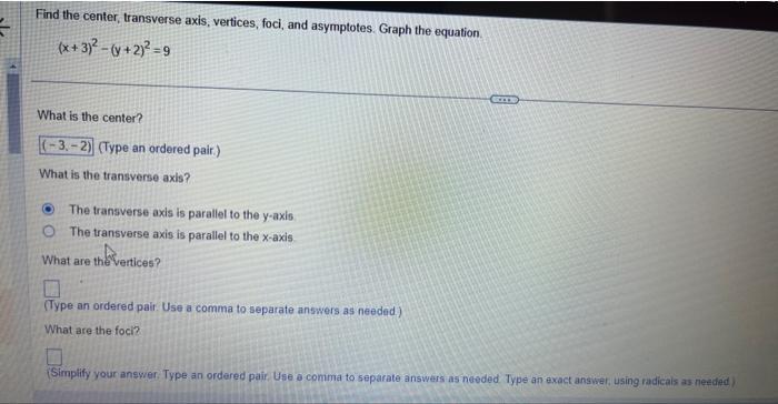 Solved Find The Center Transverse Axis Vertices Foci And