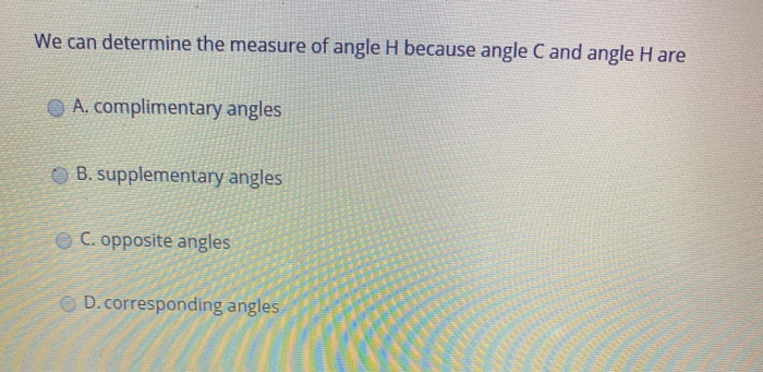Solved We can determine the measure of angle H because | Chegg.com