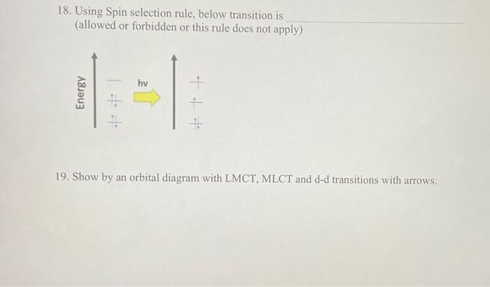 Solved 18. Using Spin selection rule, below transition is | Chegg.com