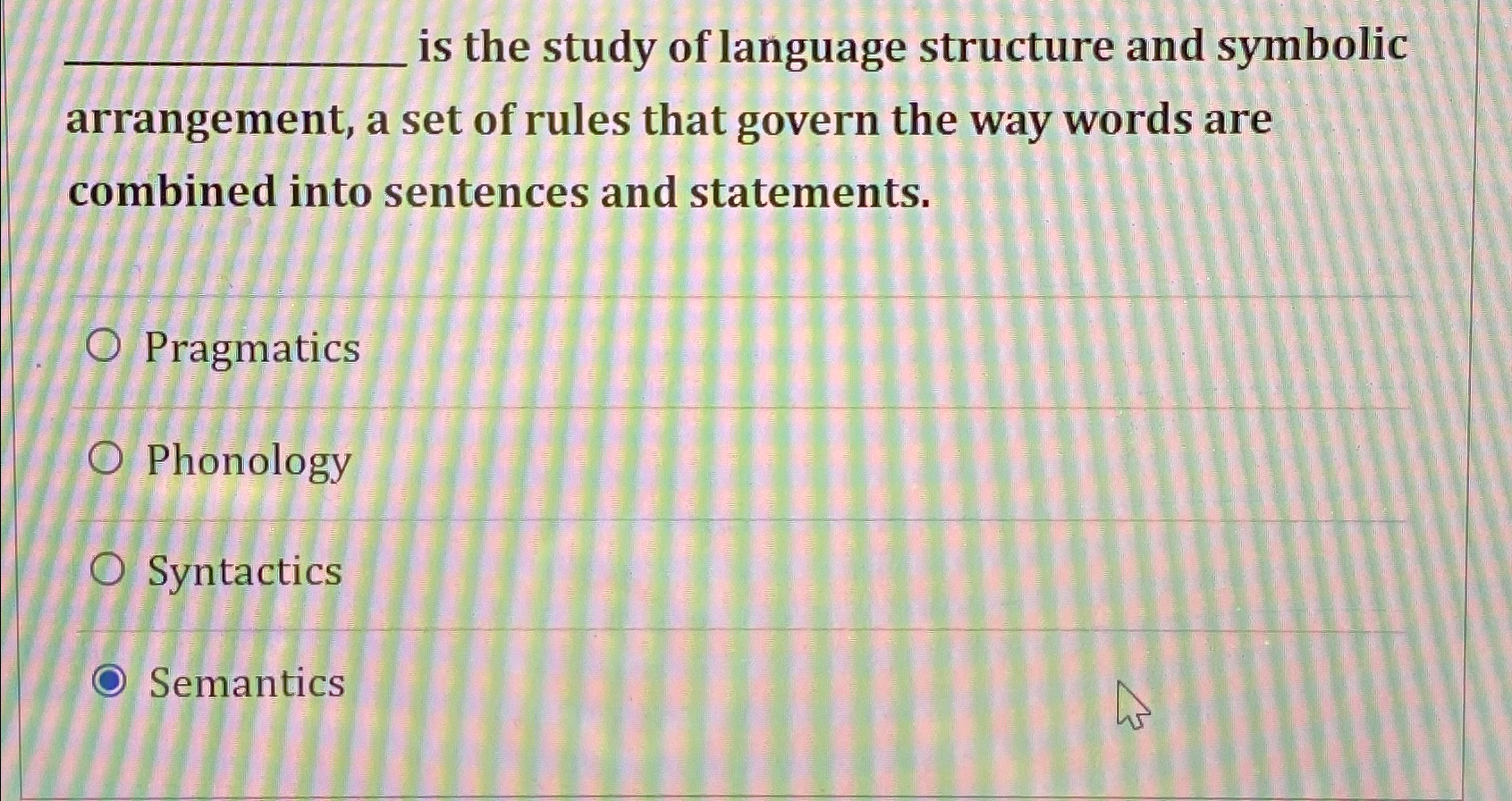 Solved is the study of language structure and symbolic | Chegg.com