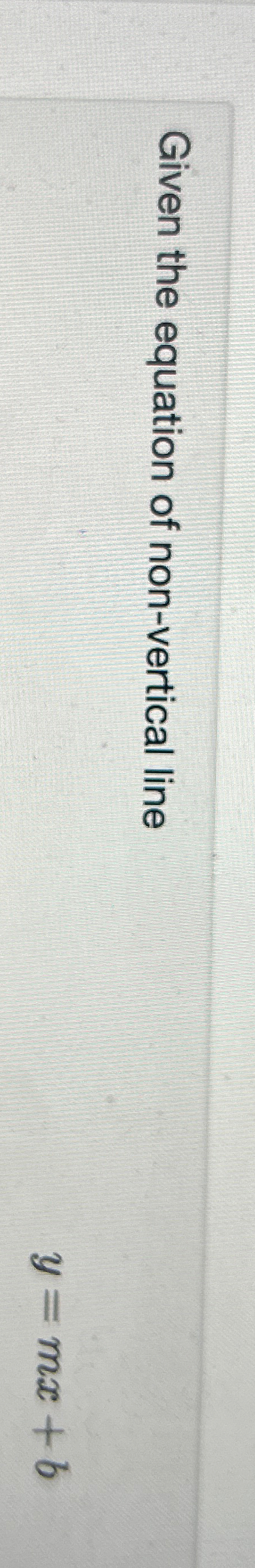 Solved Given the Given the equation of non-vertical | Chegg.com