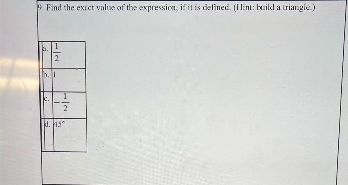 9. Find the exact value of the expression, if it is | Chegg.com
