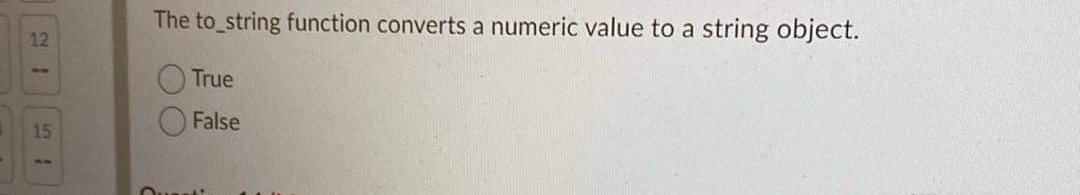 Solved 12The to_string function converts a numeric value to | Chegg.com