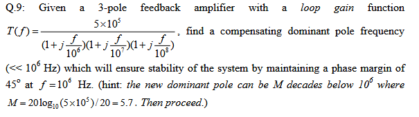 Solved Q.9: Given a 3-pole feedback amplifier with a loop | Chegg.com