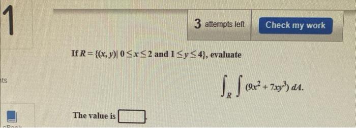 Solved If R={(x,y)∣0≤x≤2 and 1≤y≤4}, evaluate | Chegg.com