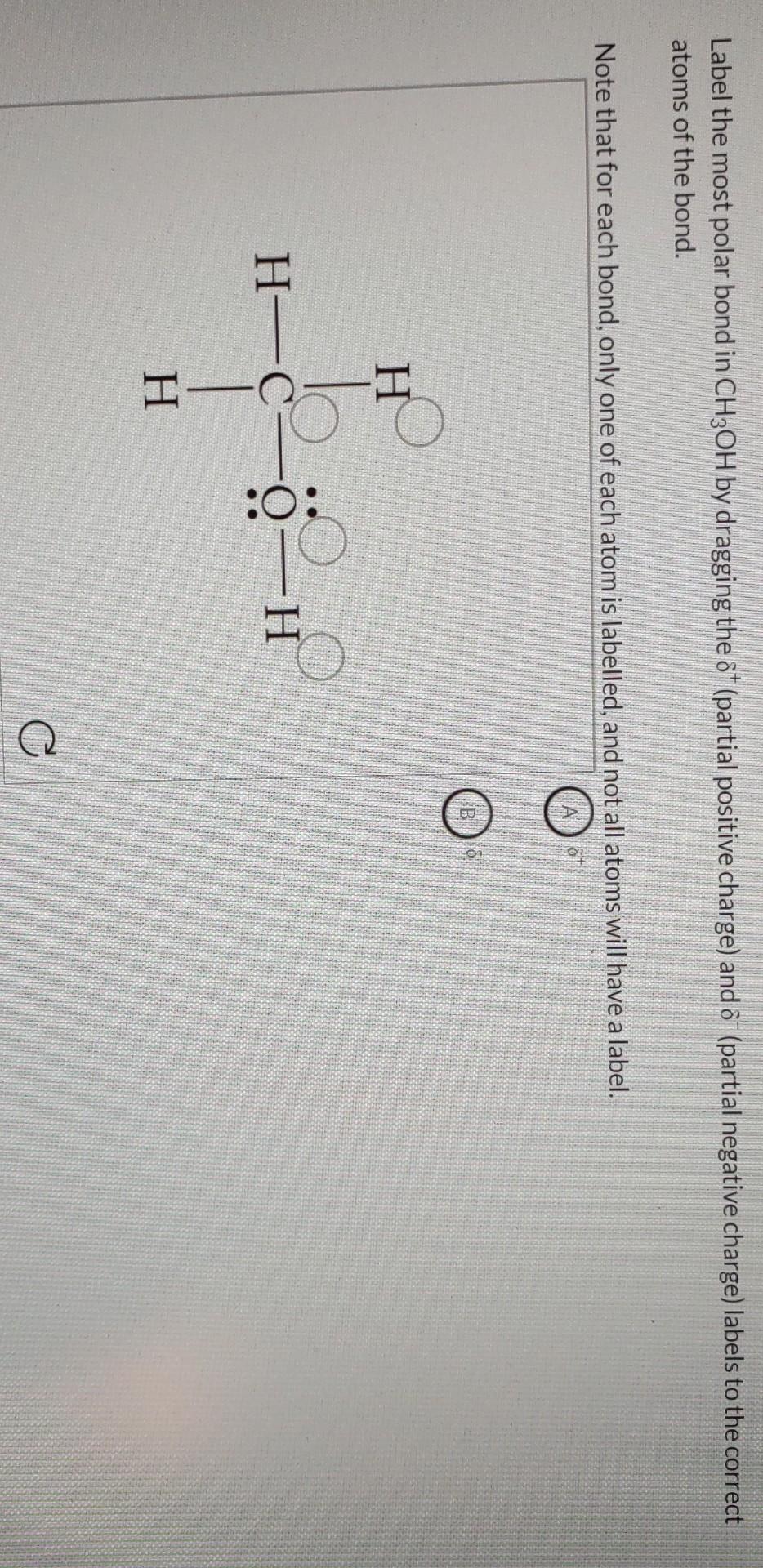 Solved Label the most polar bond in CH3OH by dragging the ô | Chegg.com