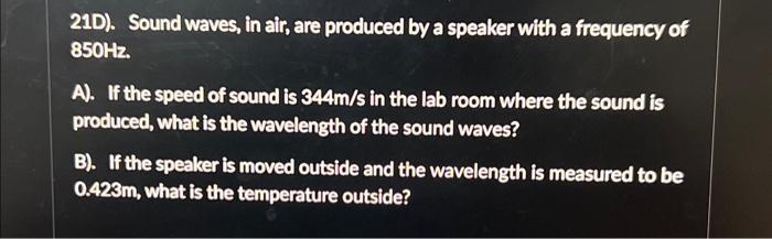 Solved 21D). Sound waves, in air, are produced by a speaker | Chegg.com