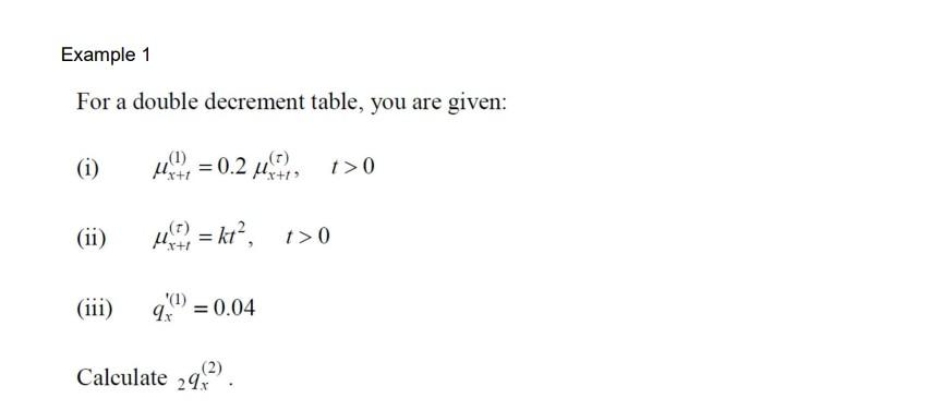 Solved For a double decrement table, you are given: (i) | Chegg.com