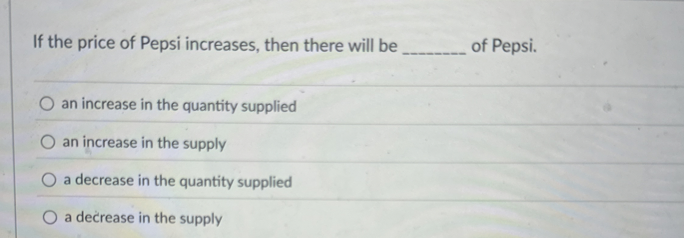 Solved If the price of Pepsi increases, then there will beof | Chegg.com
