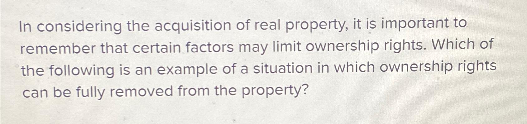 Solved In considering the acquisition of real property, it | Chegg.com