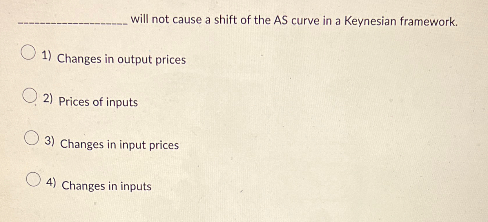 Solved will not cause a shift of the AS curve in a Keynesian | Chegg.com