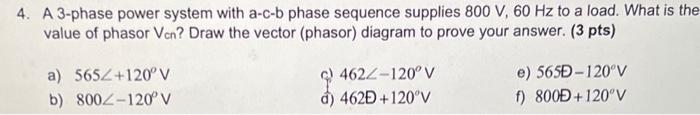 Solved 4. A 3-phase power system with a-c-b phase sequence | Chegg.com