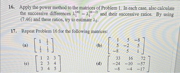 Solved 16. Apply the power method to the matrices of Problem | Chegg.com
