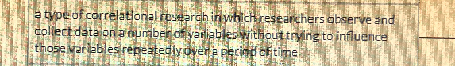 Solved a type of correlational research in which researchers | Chegg.com