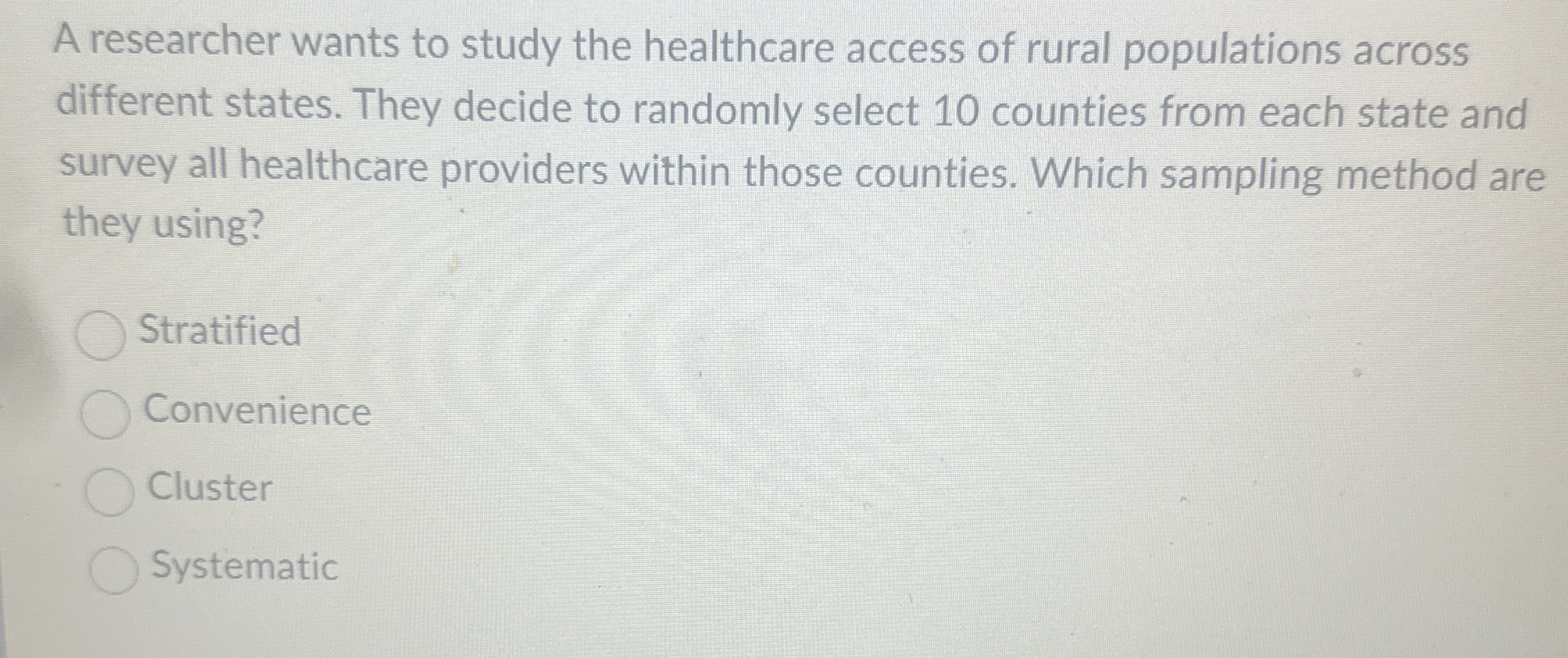 Solved A researcher wants to study the healthcare access of | Chegg.com