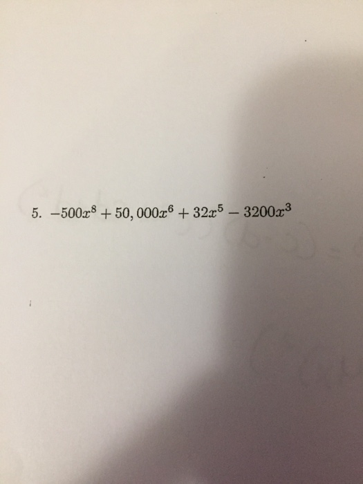 Solved 5. –500x8 + 50,000x6 + 32r5 – 3200x3 | Chegg.com
